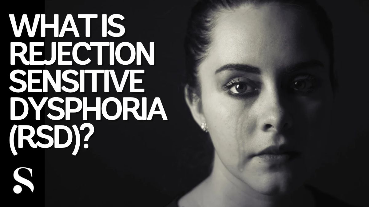 What is Rejection Sensitive Dysphoria (RSD)?