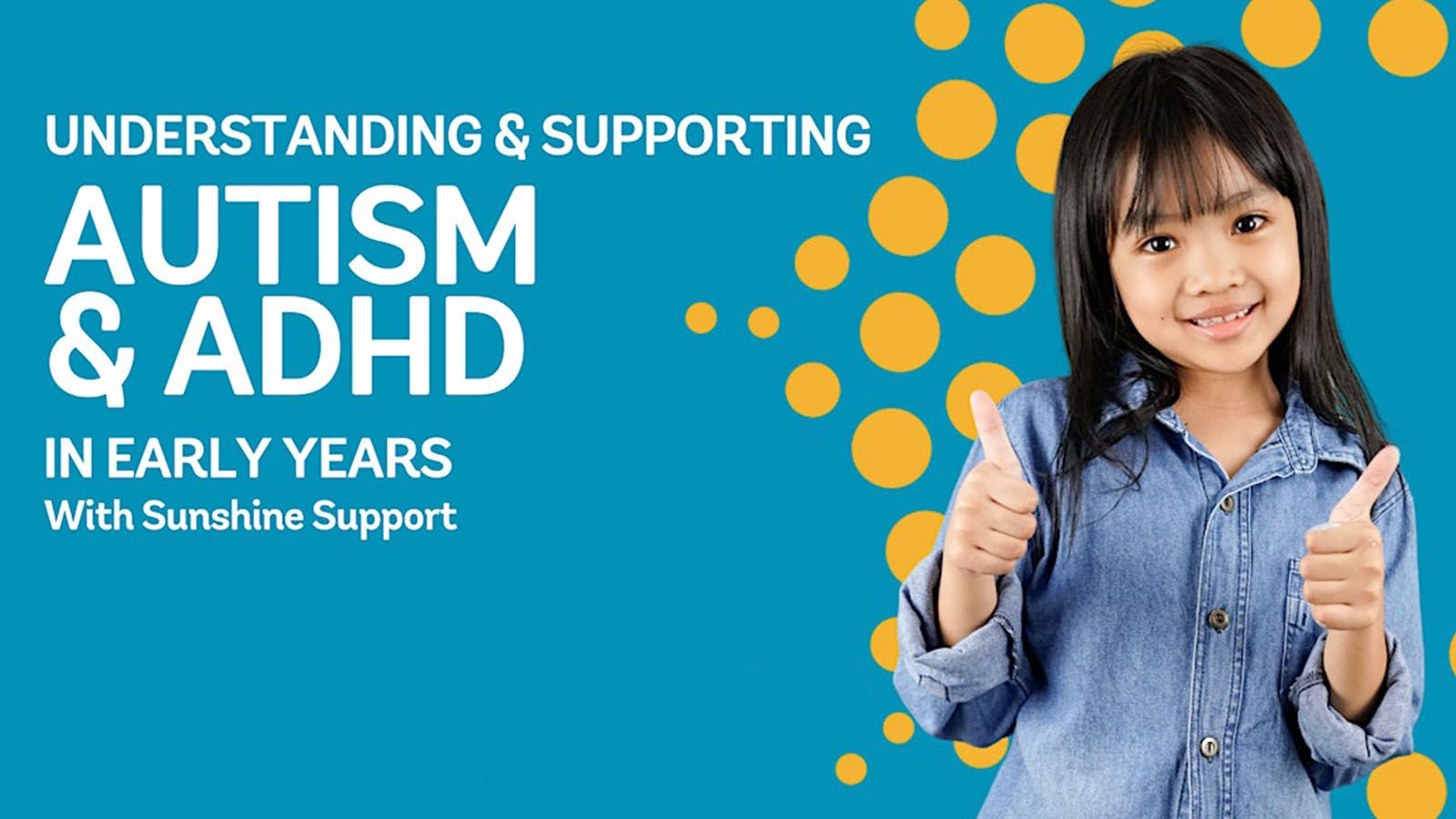 Supporting ADHD & Autism in Early Years