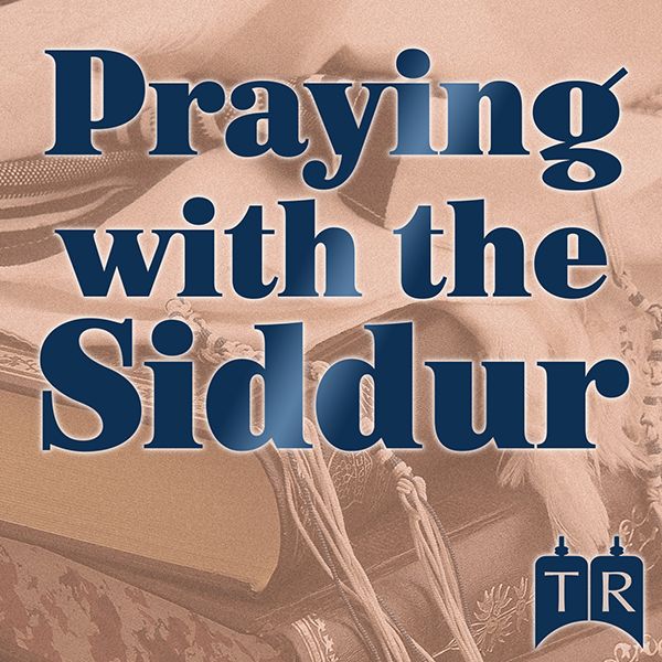 Praying with the Siddur