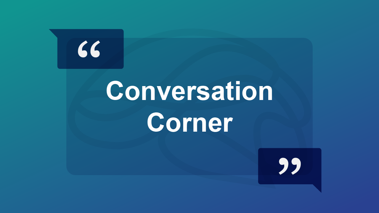 Conversation Corner