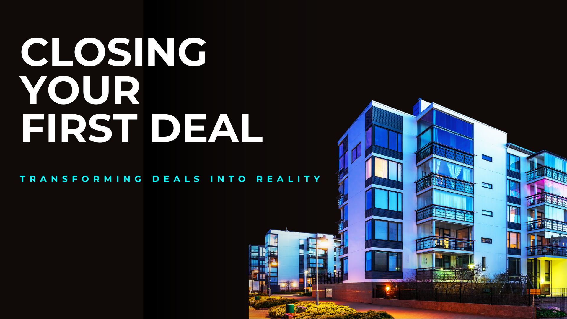 Closing Your First Deal Master Course