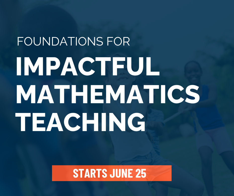 Teaching Math for Impact – Summer PD Course