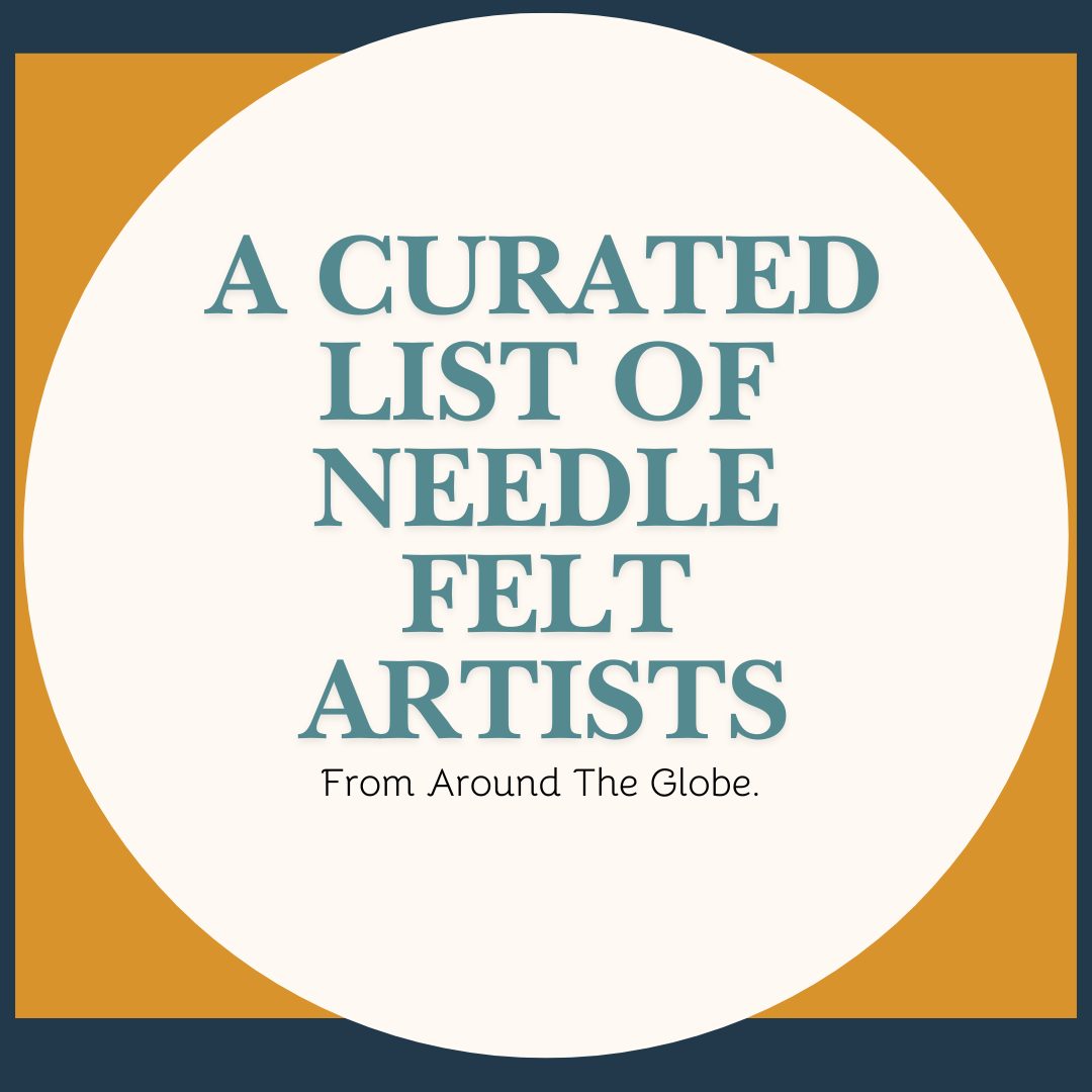 Needle Felt Artists From Around The Globe