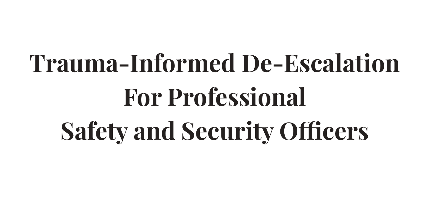 Trauma-Informed De-Escalation