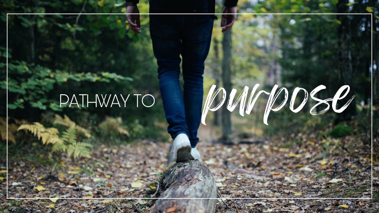 Pathway to Purpose