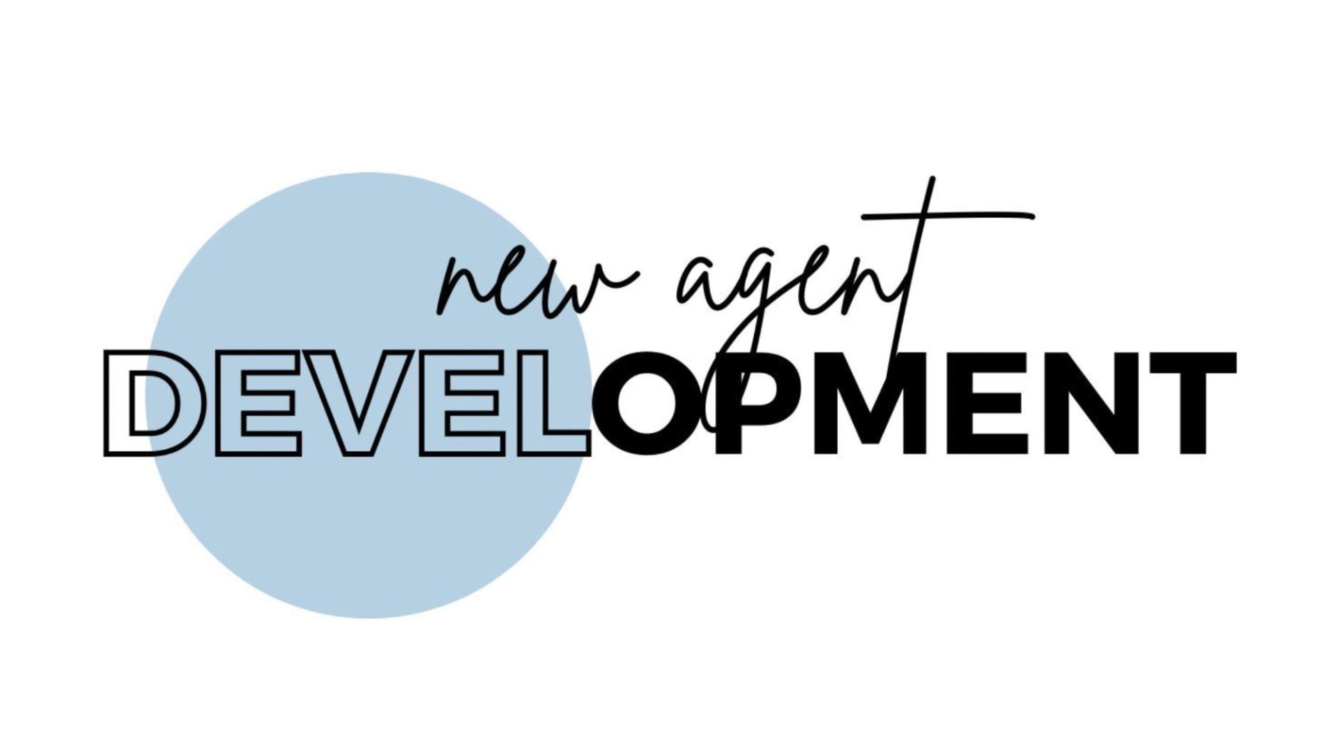 Transparent New Agent Development - Weeks 5 to 12