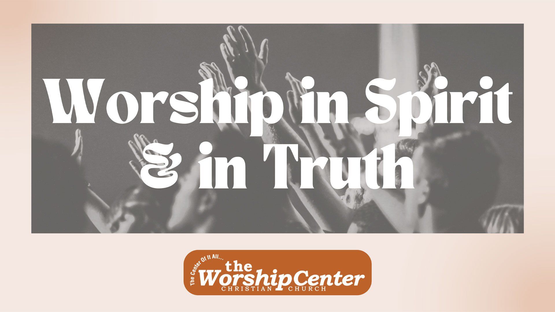 Worship In Spirit & In Truth