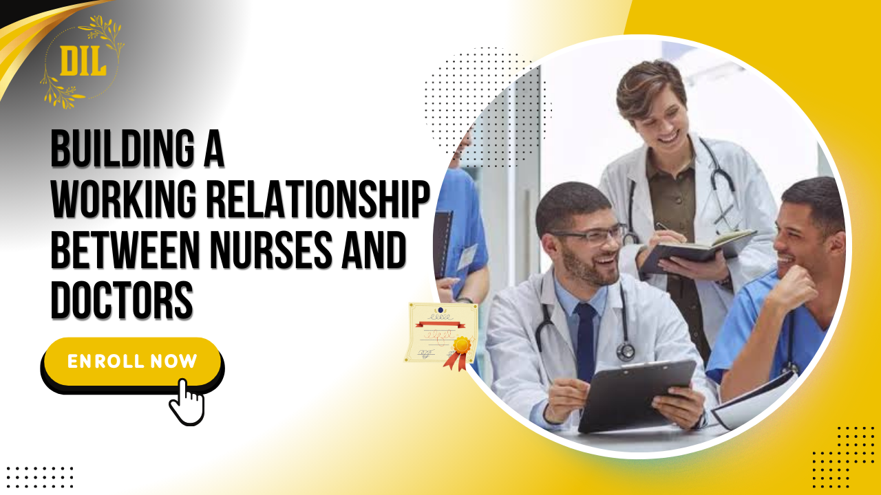 Building a working relationship between Nurses and Doctors