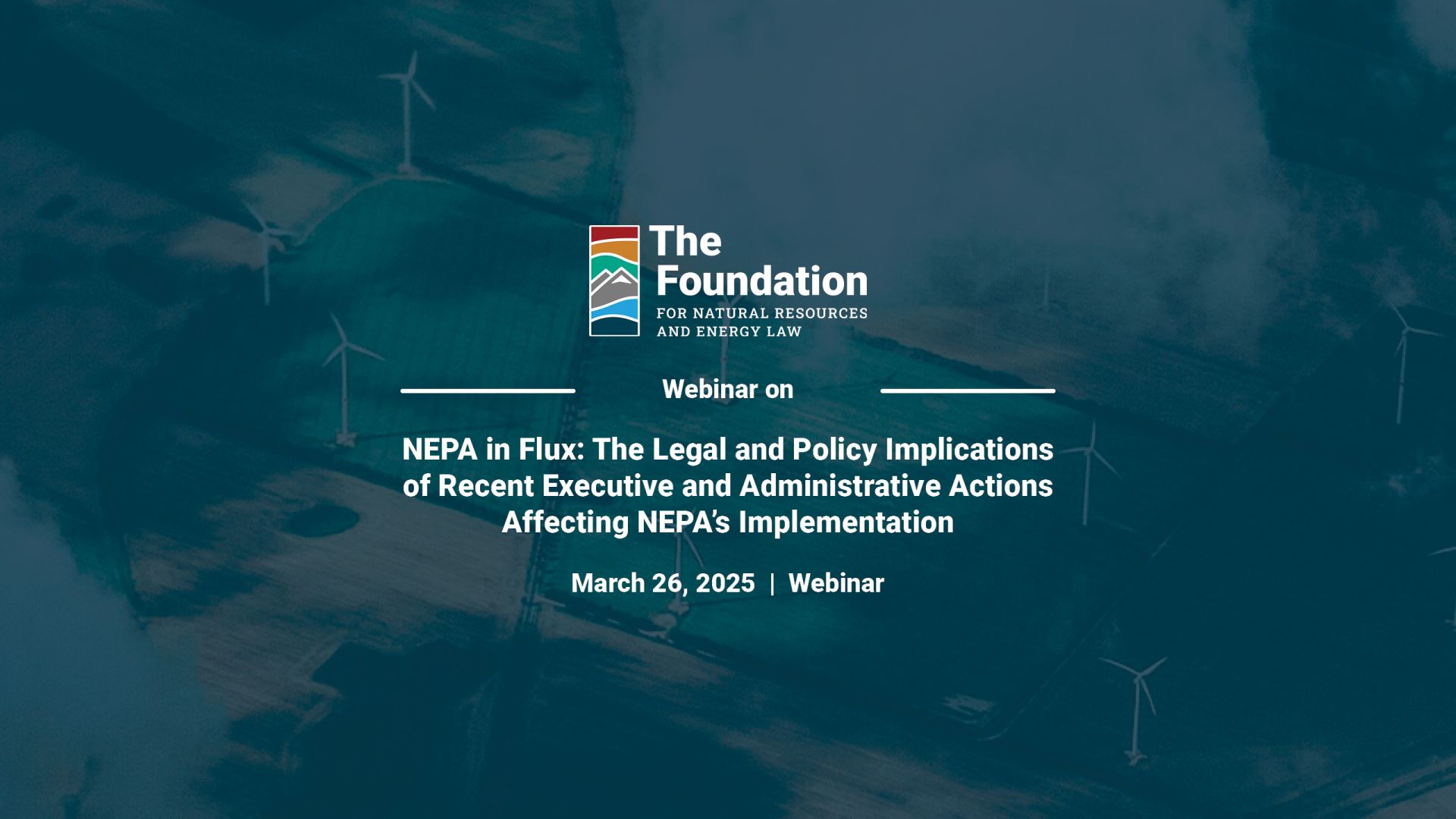 NEPA in Flux: Legal & Policy Implications of Recent Executive Actions ...
