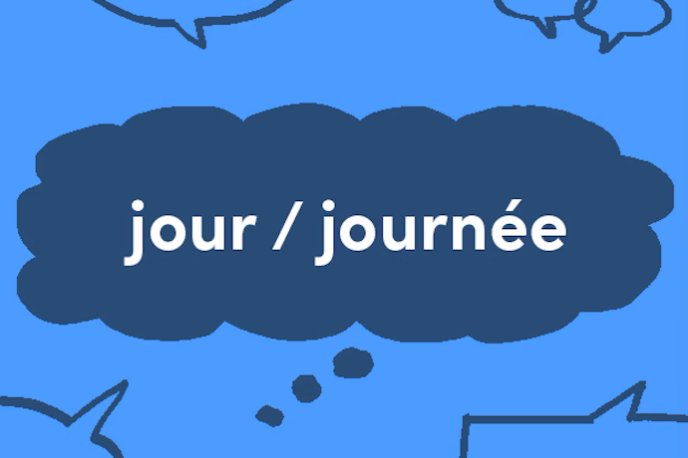 Mot du Jour ~ Le Jour or La Journée