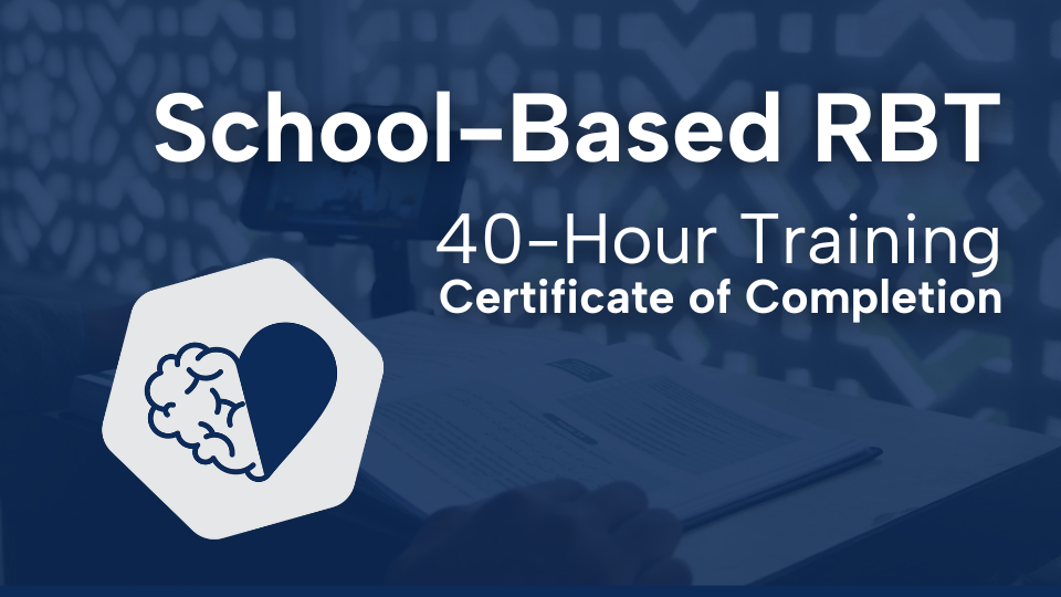 School-Based RBT 40-Hour Training
