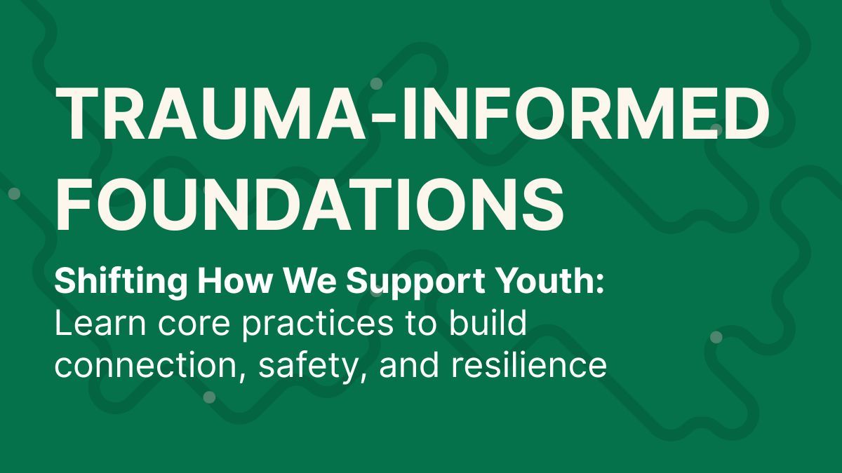 Trauma-Informed Foundations