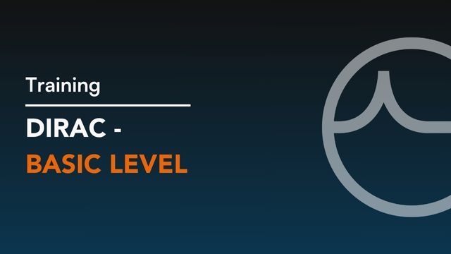 DIRAC Training - Basic Level