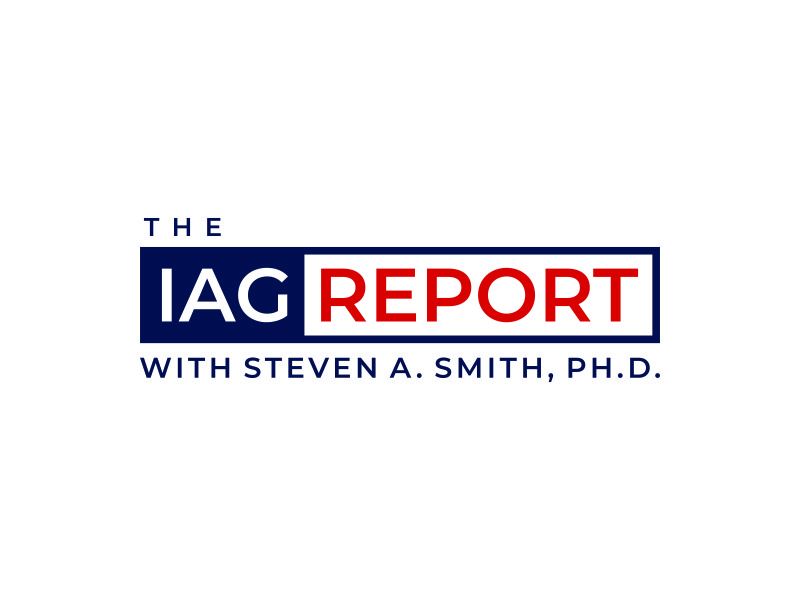 The IAG Report with Steven A. Smith PhD