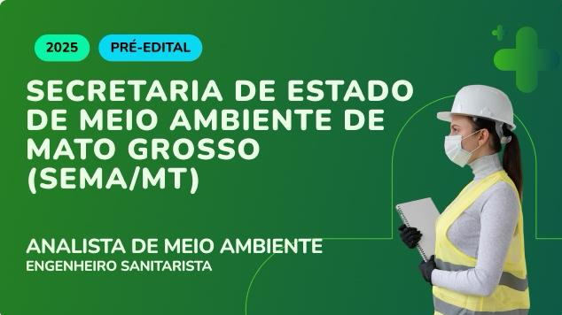 SECRETARIA DE ESTADO DE MEIO AMBIENTE DE MATO GROSSO (SEMA/MT) – CARGO ...