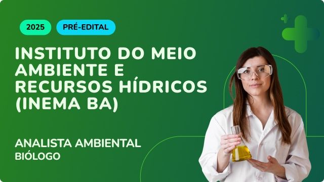 INSTITUTO DO MEIO AMBIENTE E RECURSOS HÍDRICOS (INEMA BA) – CARGO ...