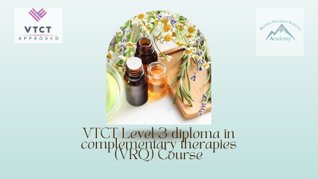 VTCT Level 3 Diploma in Complementary therapies (VRQ) training course ...