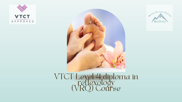VTCT Level 4 Diploma in Reflexology (VRQ) training course - BIDEFORD VENUE
