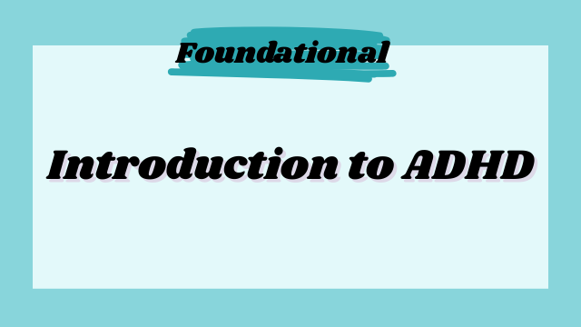 Intro to ADHD
