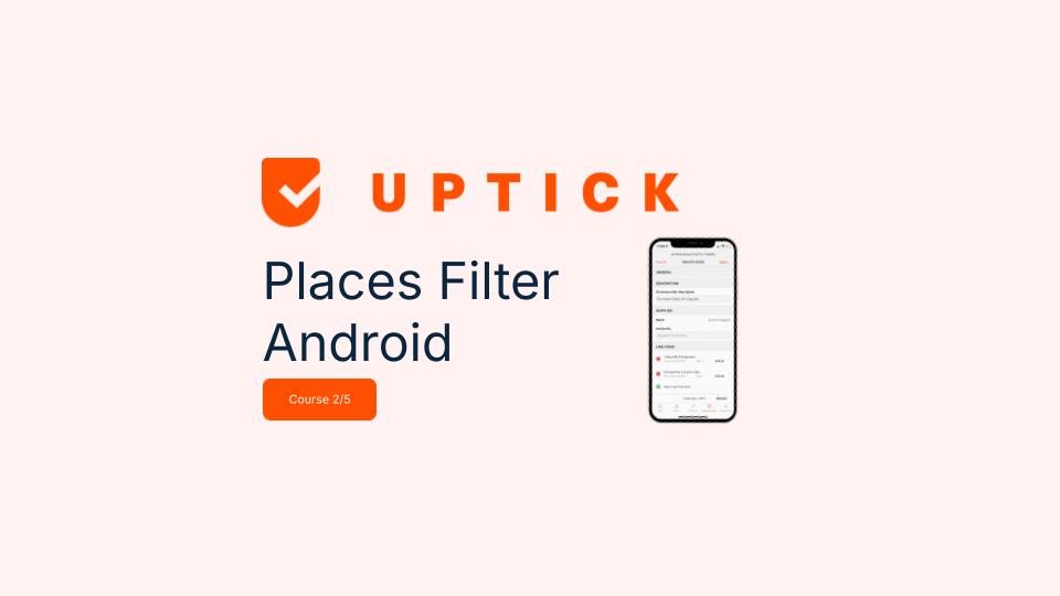 Android App Advanced - Places Filter