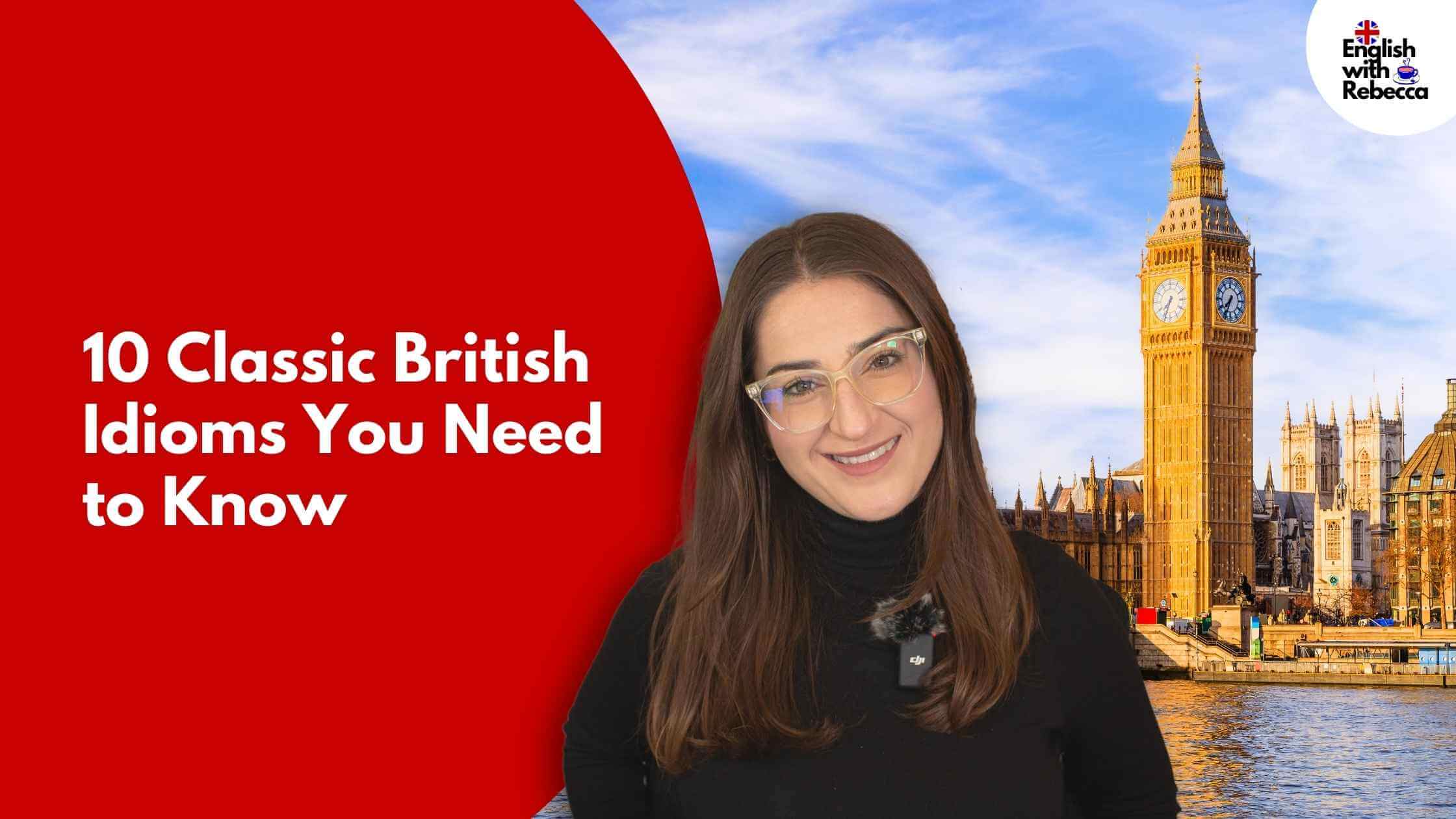 10 Classic British Idioms You Need to Know