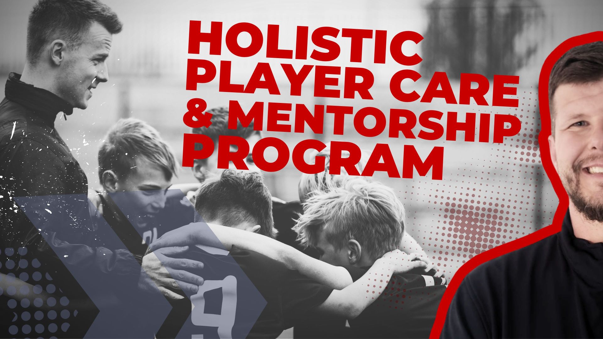 Holistic Player Care & Mentorship