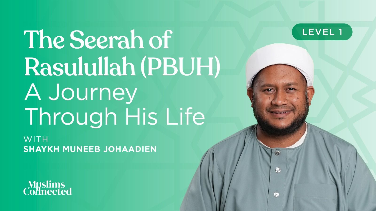 The Seerah of Rasulullah (Peace Be Upon Him) - Level One