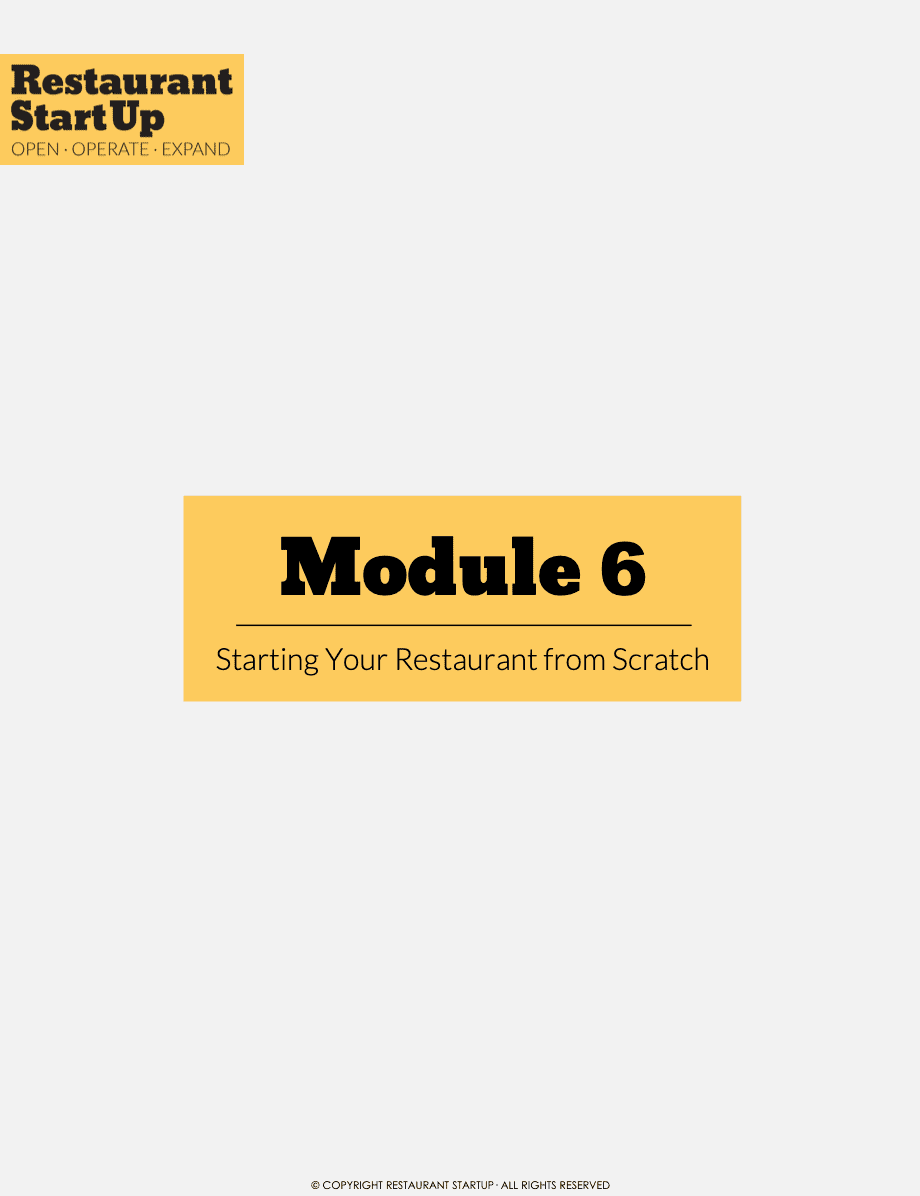MODULE 6: Starting Your Restaurant From Scratch