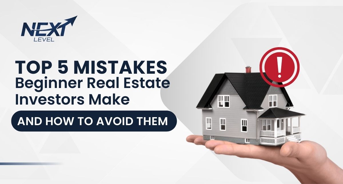 Top 5 Mistakes Beginner Real Estate Investors Make (and How to Avoid Them)