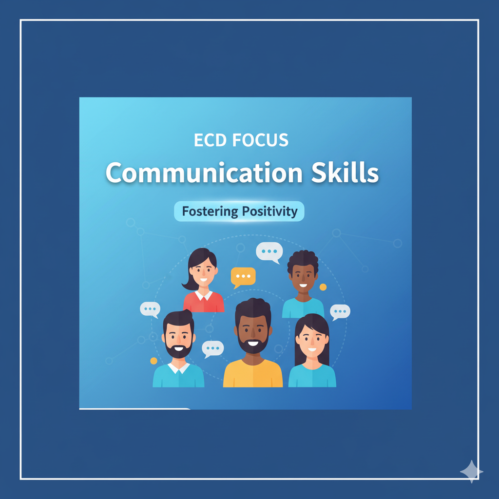 ECD FOCUS: Communication Skills - Fostering Positivity