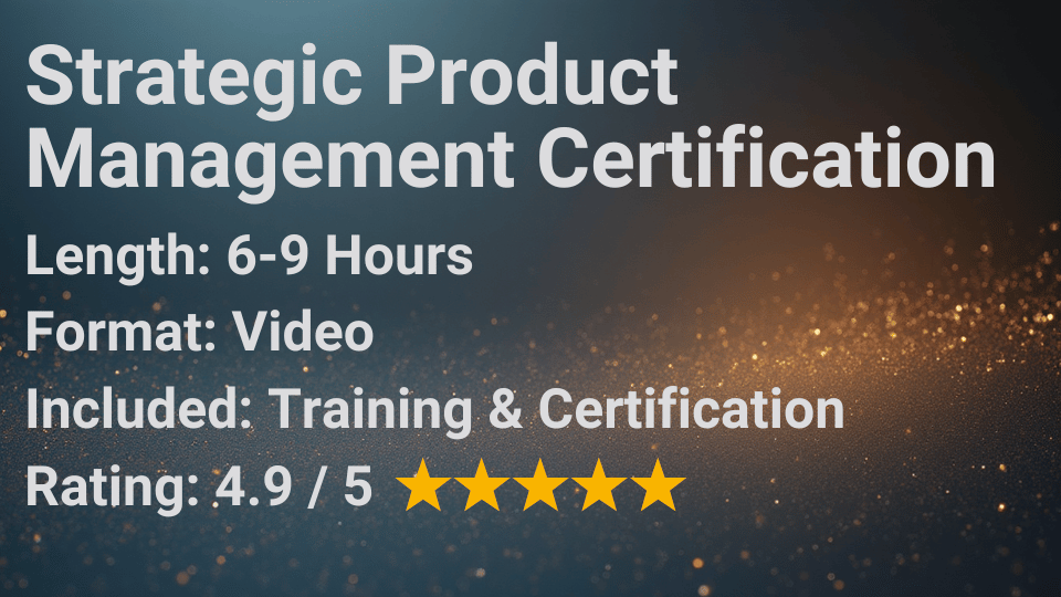 Strategic Product Management Certification