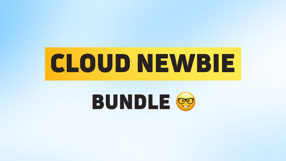 Cloud Newbie Bundle