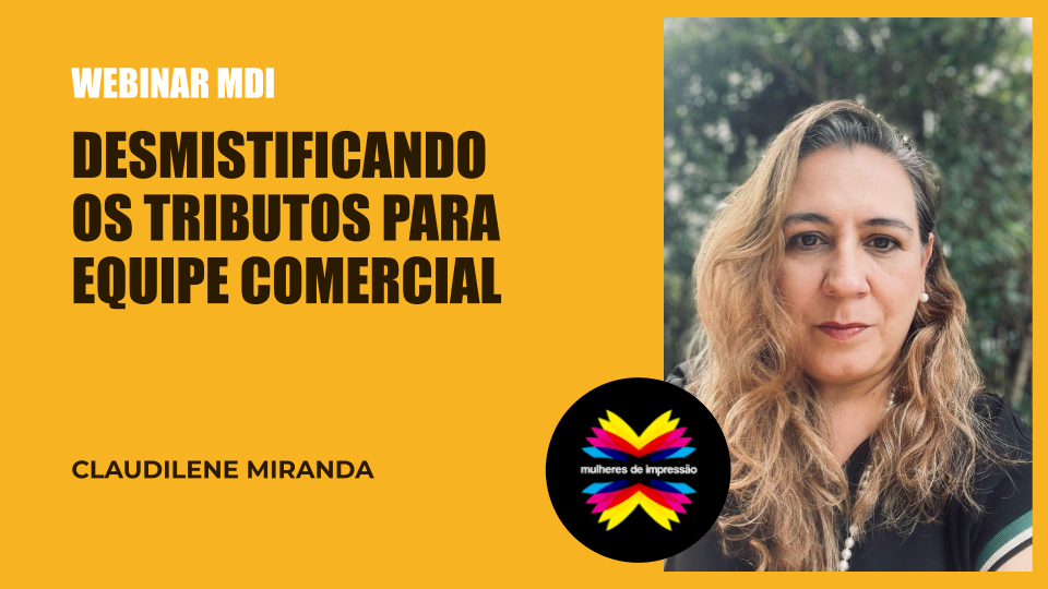 WEBINAR MDI: Desmistificando os Tributos para Equipe Comercial