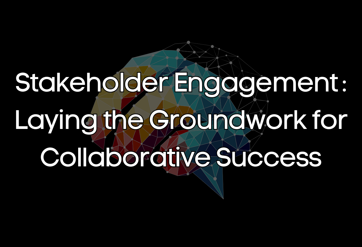 Stakeholder Engagement: Laying the Groundwork for Collaborative Success (2.0 CE Credits)