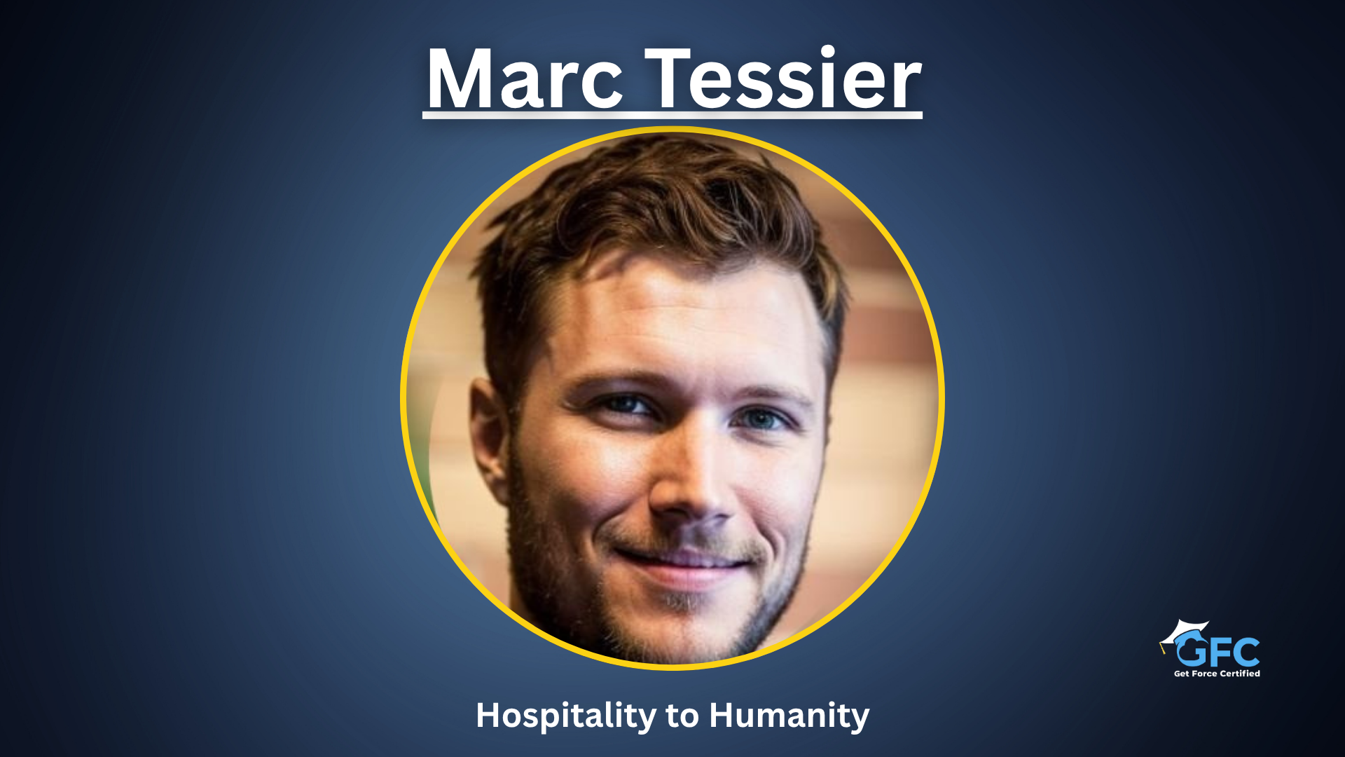 Marc Tessier - From Hospitality to Humanity