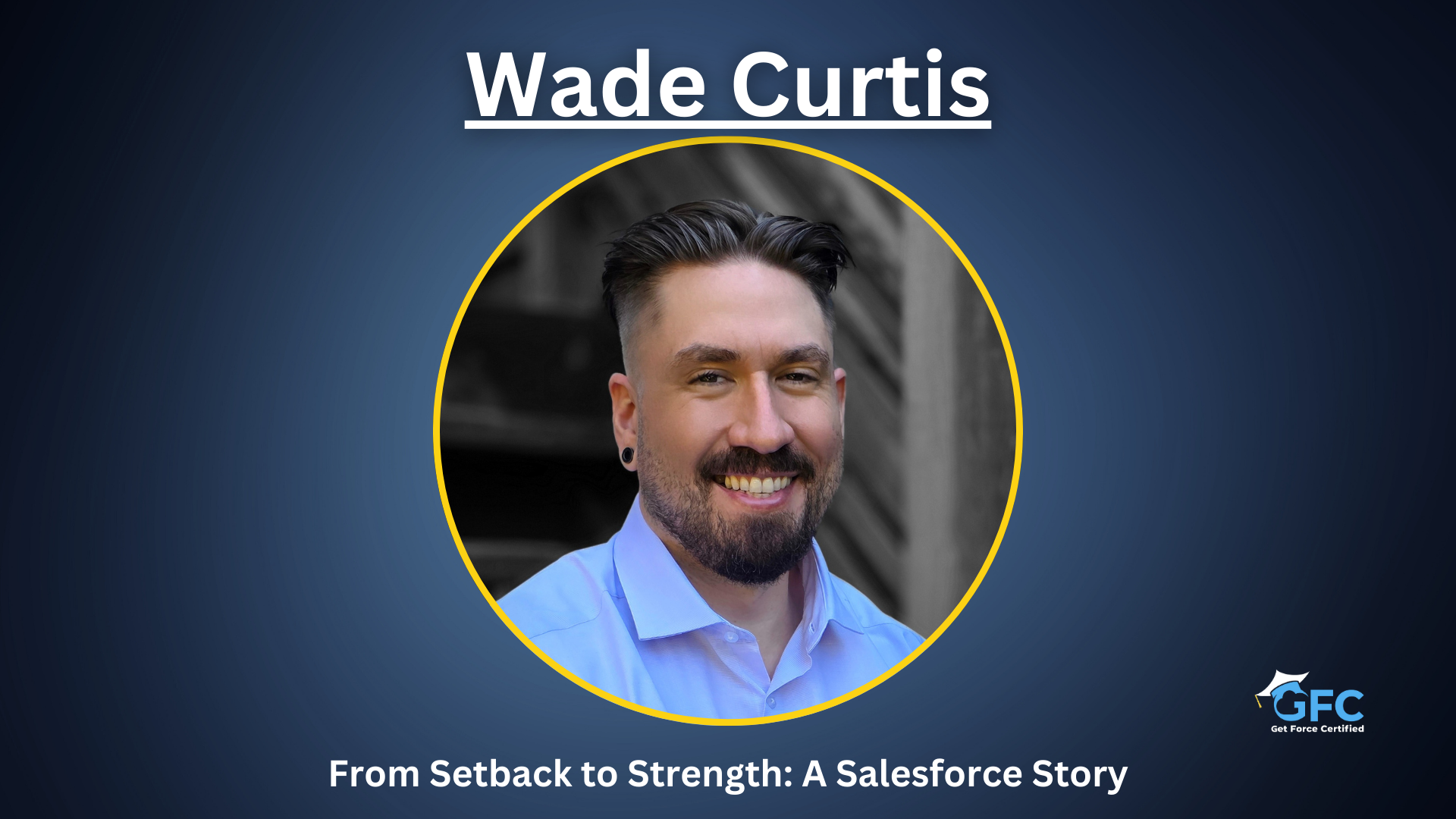 How the Admin Academy Helped Wade Become Salesforce Certified
