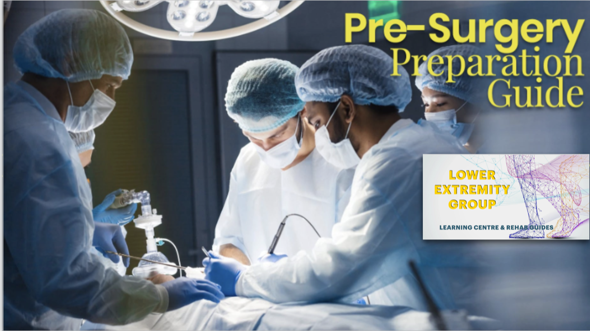 Pre Surgical preparation guide - Foot and ankle Surgery