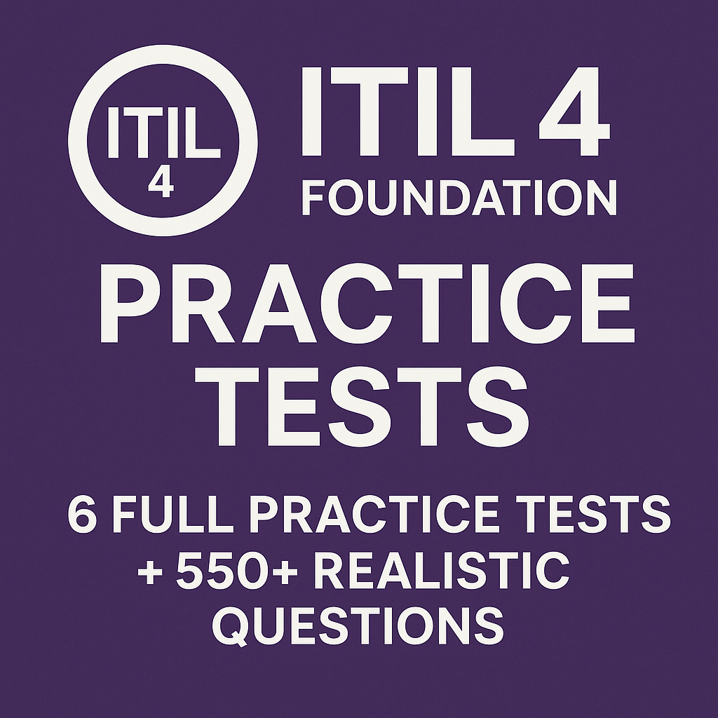 ITIL® 4 Foundation Exam Questions, Mock Exams & Explanations