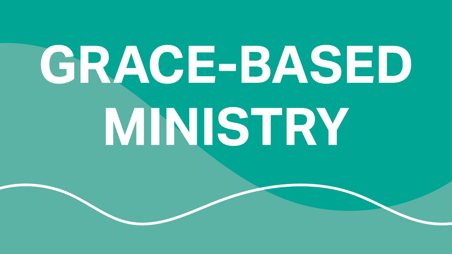Grace-Based Ministry