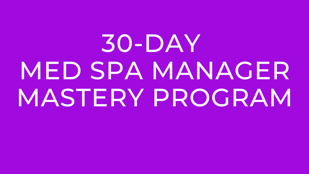 30-Day Med Spa Manager Mastery Program