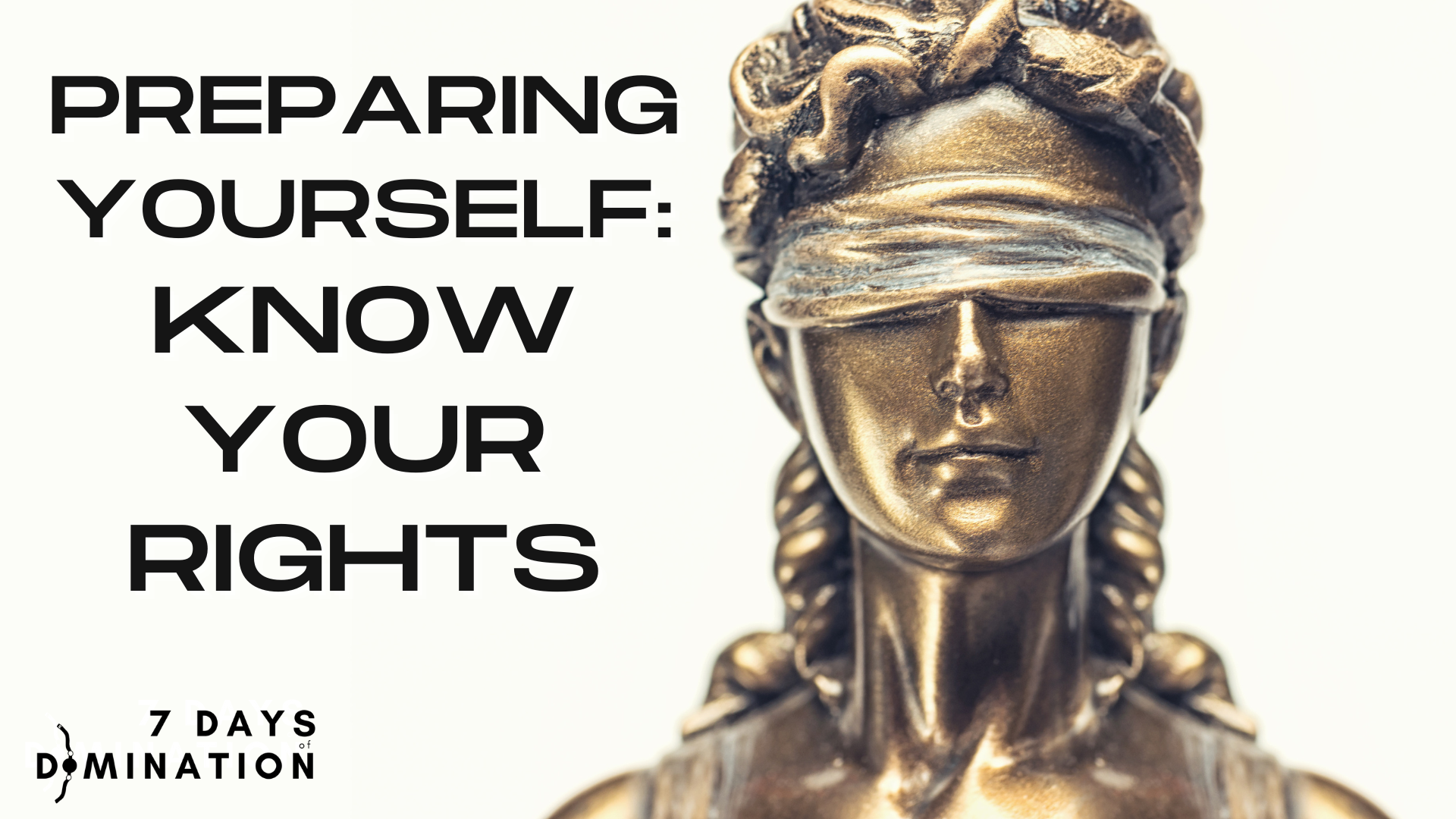 Preparing Yourself: Know Your Rights