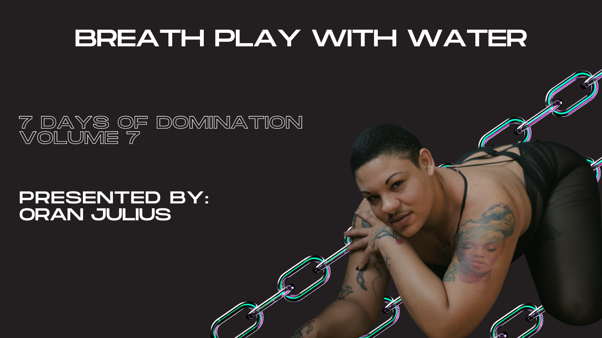 Breath Play using Water with Oran Julius