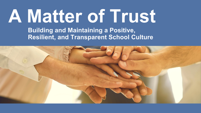 A Matter of Trust: Building and Maintaining a Positive, Resilient, and ...