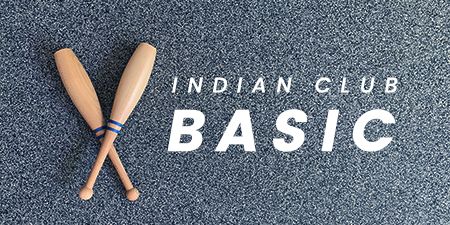 Indian Club Basics 1