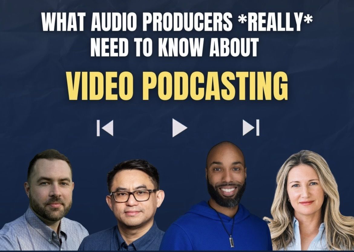 What Audio Producers *Really* Need to Know About Video Podcasting