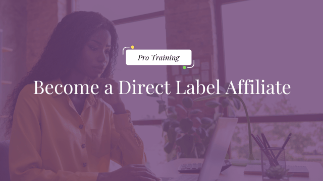 Become a Direct Label Affiliate