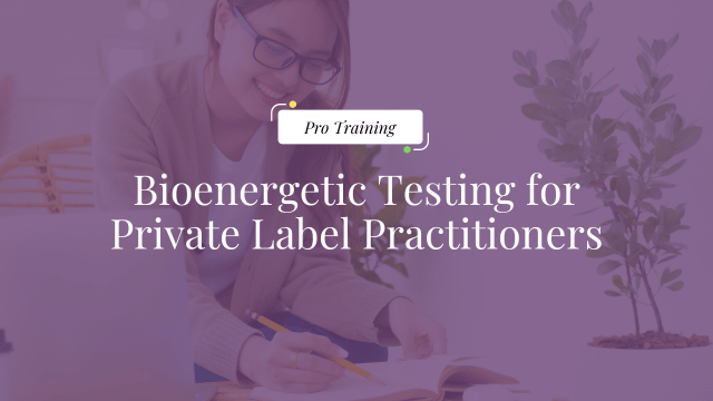 Bioenergetic Testing for Private Label Practitioners