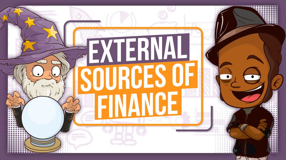 External Sources of Finance - GCSE - Interactive Video & Teaching Resources
