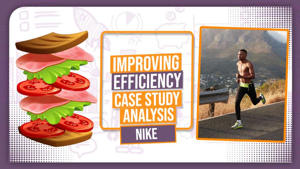 Case Study Analysis - Improving Efficiency