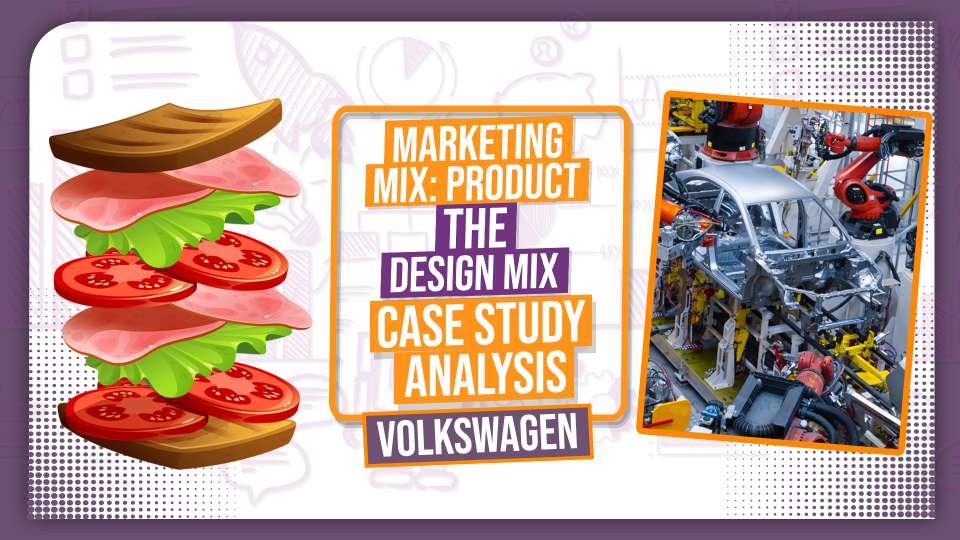 Case Study Analysis - Marketing Mix: Product – The Design Mix